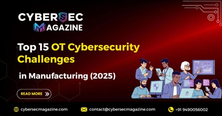 Top 15 OT Cybersecurity Challenges in Manufacturing (2025) - CyberSec ...
