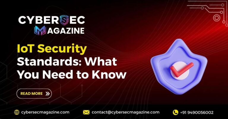 IoT Security Standards: What You Need to Know - CyberSec Magazine
